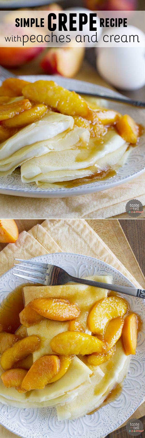 Easy Crepes Recipe with Peaches and Cream - Taste and Tell