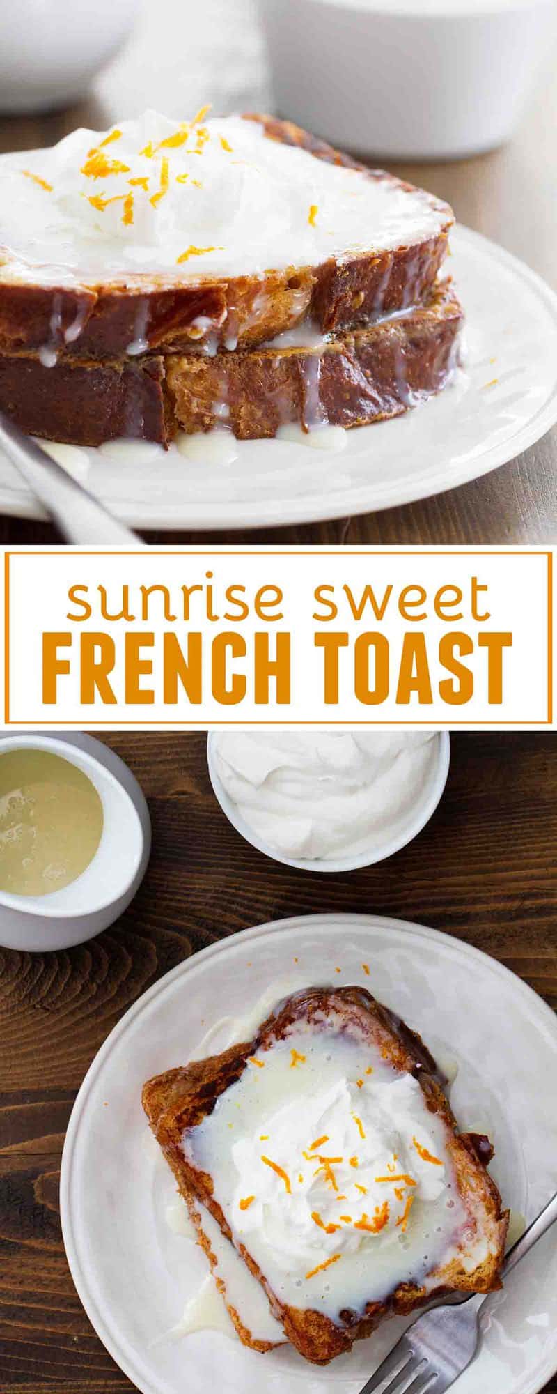 Sunrise Sweet French Toast - Taste and Tell