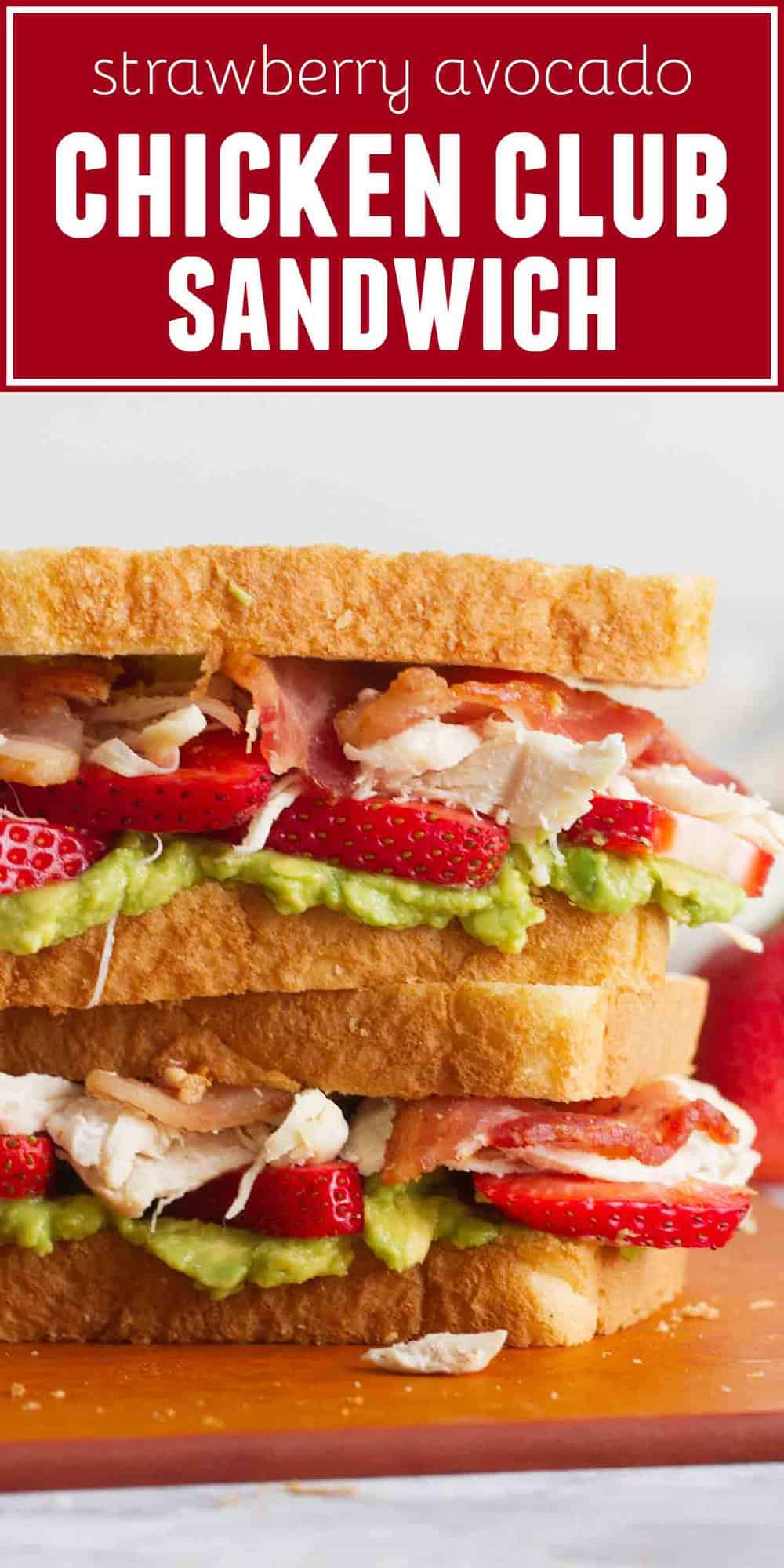 Strawberry Avocado Chicken Club Sandwich - Taste and Tell