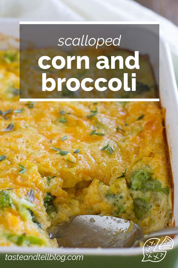 Scalloped Corn and Broccoli - Broccoli Casserole Recipe - Taste and Tell