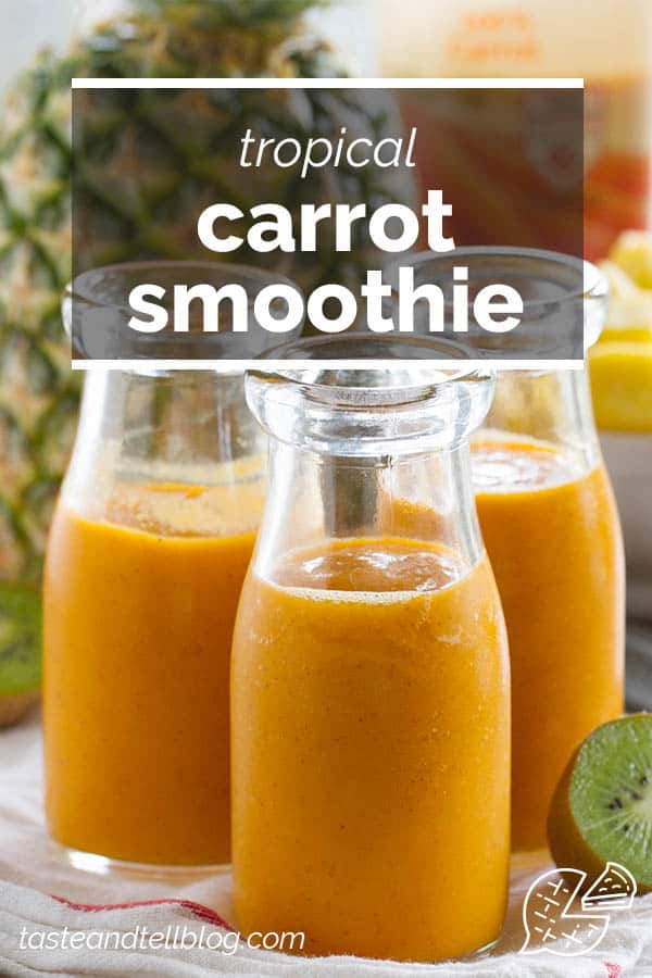 Tropical Carrot Smoothie - Taste and Tell