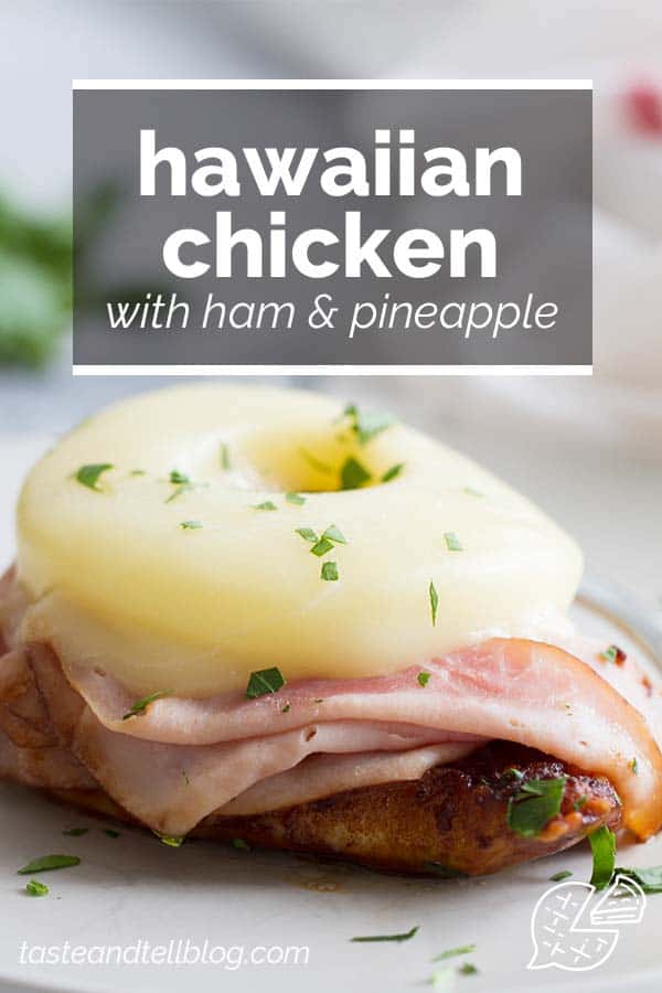 Hawaiian Chicken with Ham and Pineapple - Taste and Tell
