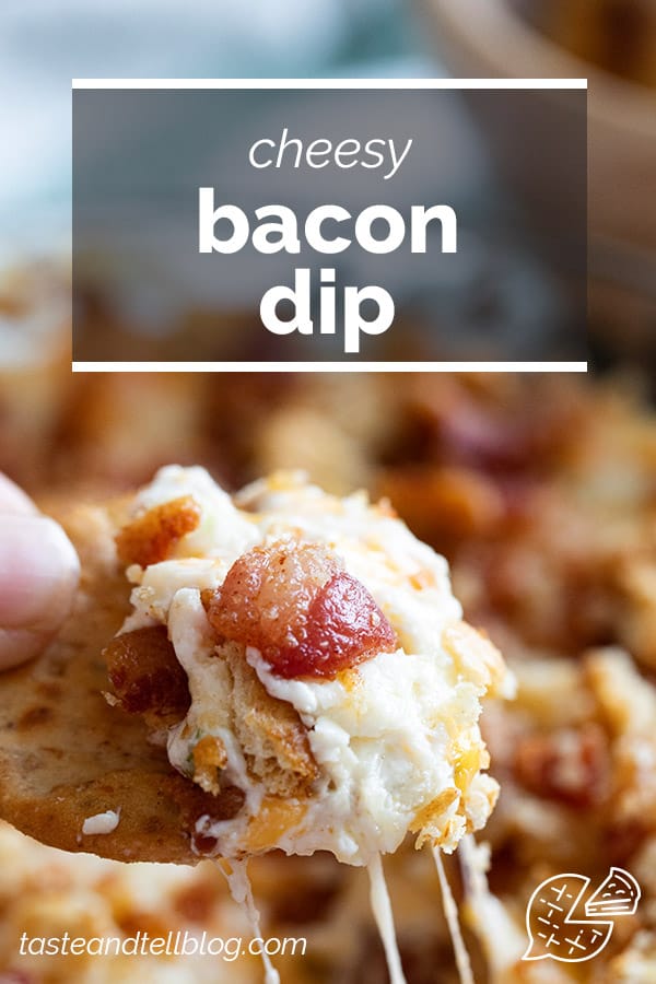 Cheesy Bacon Dip - Taste and Tell