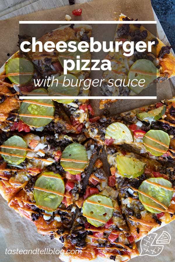 Cheeseburger Pizza - The Ultimate Mashup! - Taste and Tell