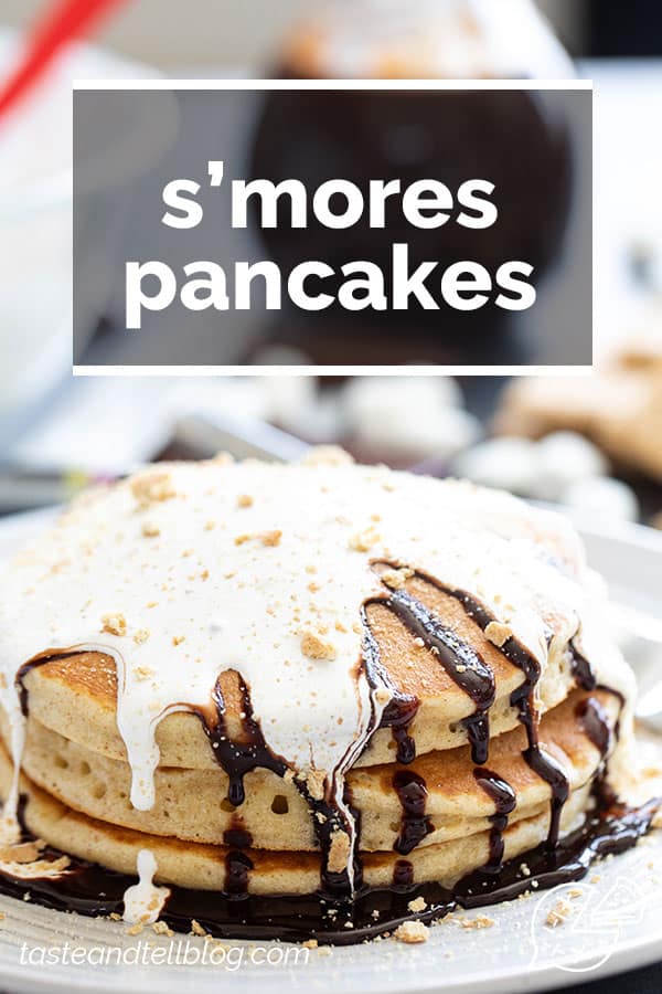 S'mores Pancakes - Taste and Tell