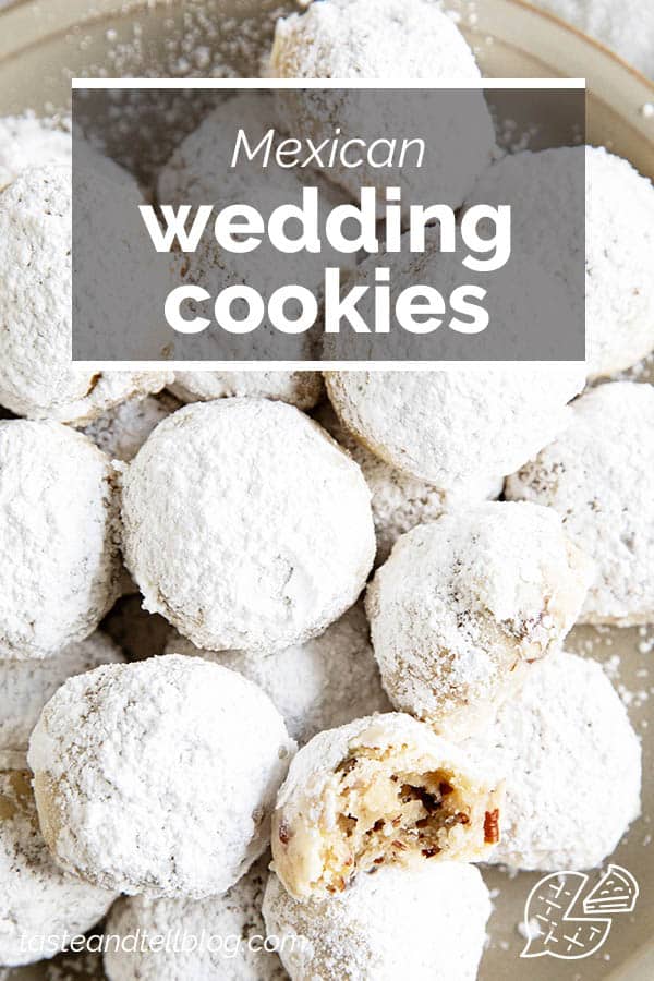 Mexican Wedding Cookies (Snowball Cookies) - Taste and Tell
