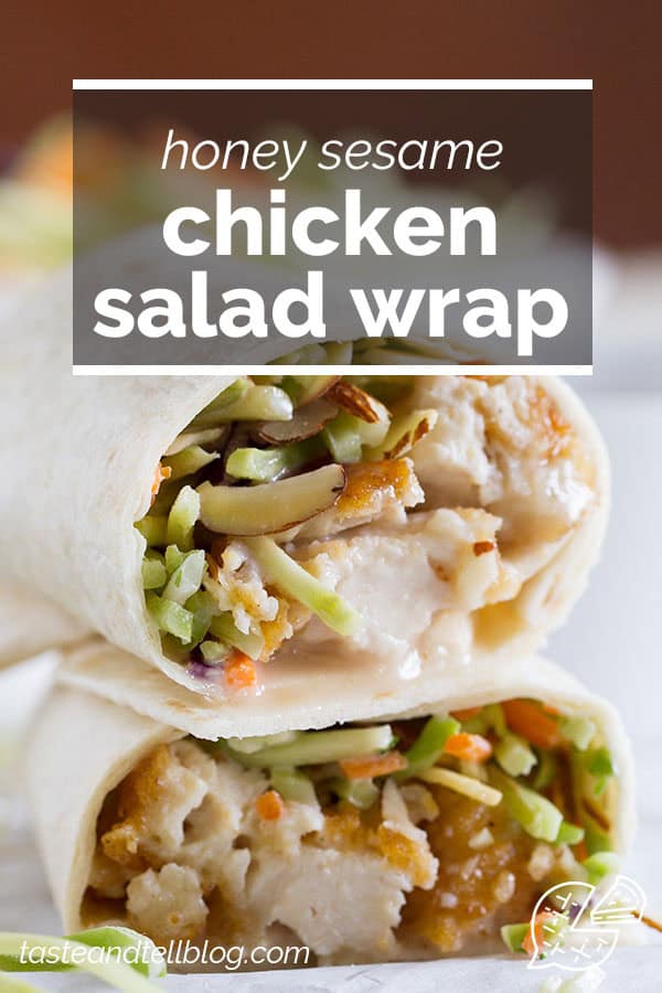 Honey Sesame Chicken Salad Wraps - Taste and Tell