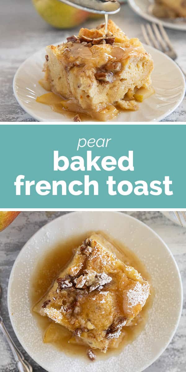 Pear Baked French Toast Overnight Casserole - Taste and Tell