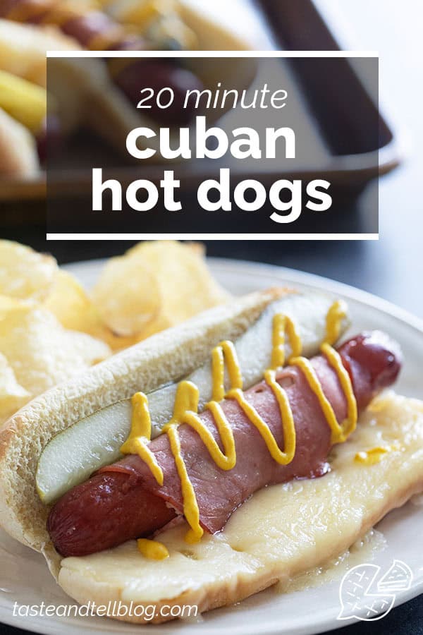 Cuban Hot Dogs - Taste and Tell