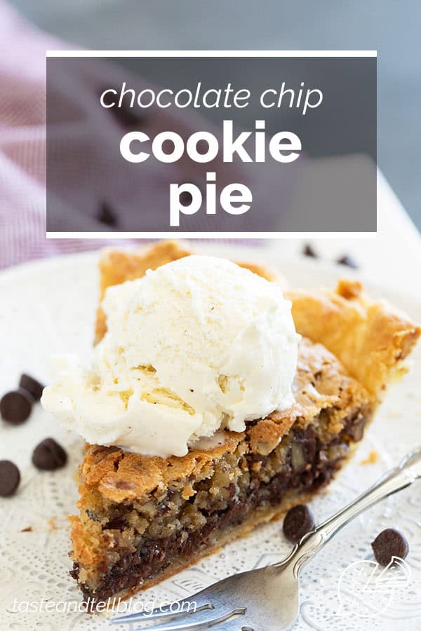 Chocolate Chip Cookie Pie - Taste and Tell